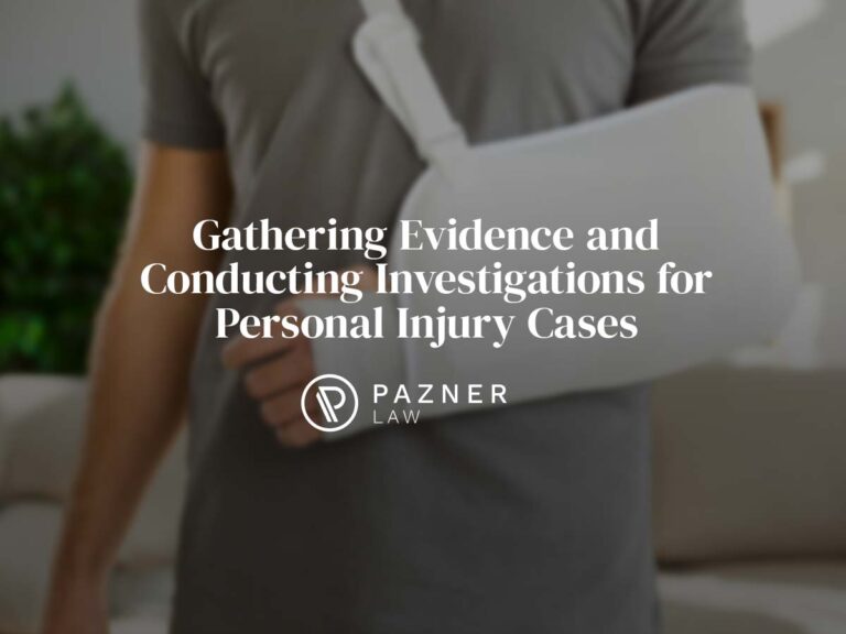 Gathering Evidence and Conducting Investigations for Personal Injury Cases | Pazner, Havens, and ...